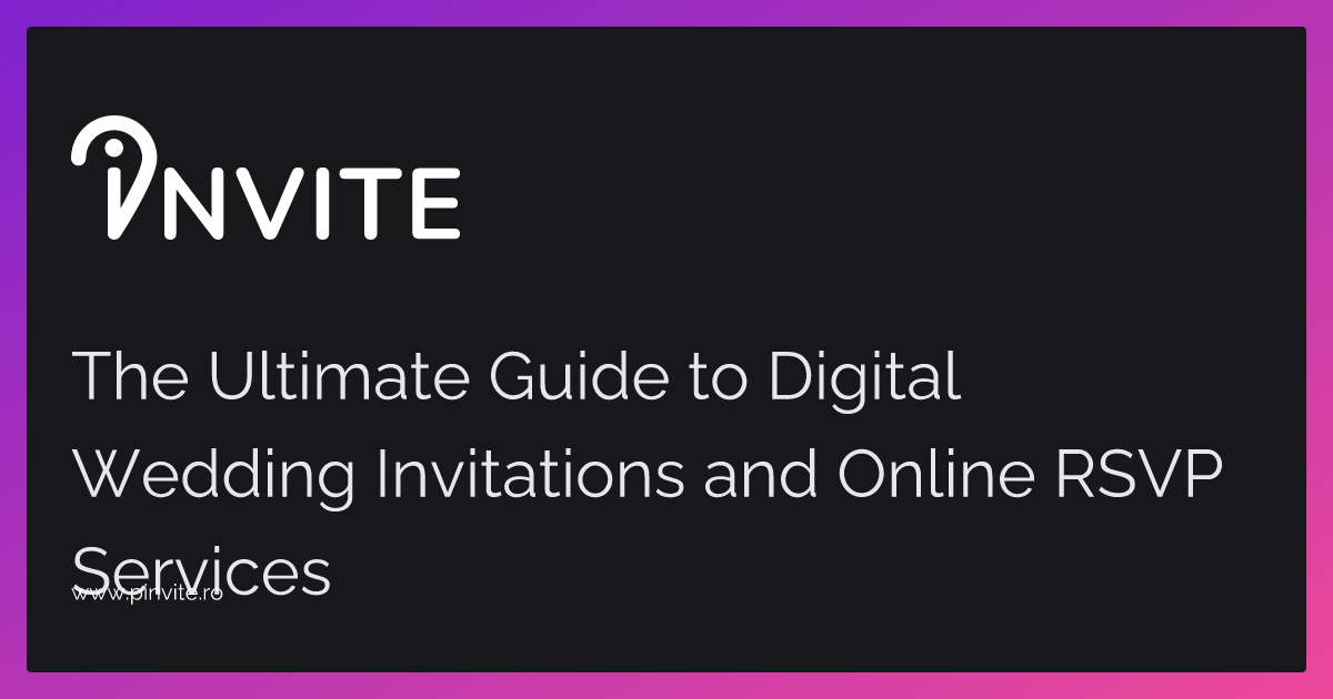 The Ultimate Guide to Digital Wedding Invitations & Online RSVP Services